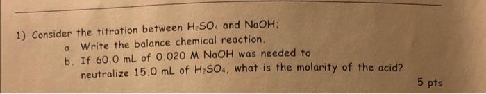 Solved 1) Consider the titration between H2SO4 and NaOH; a. | Chegg.com