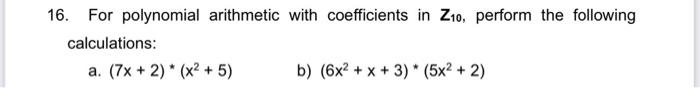 Solved 16. For polynomial arithmetic with coefficients in | Chegg.com