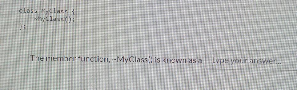 Solved class Myclass { MyClass(); The member function, | Chegg.com