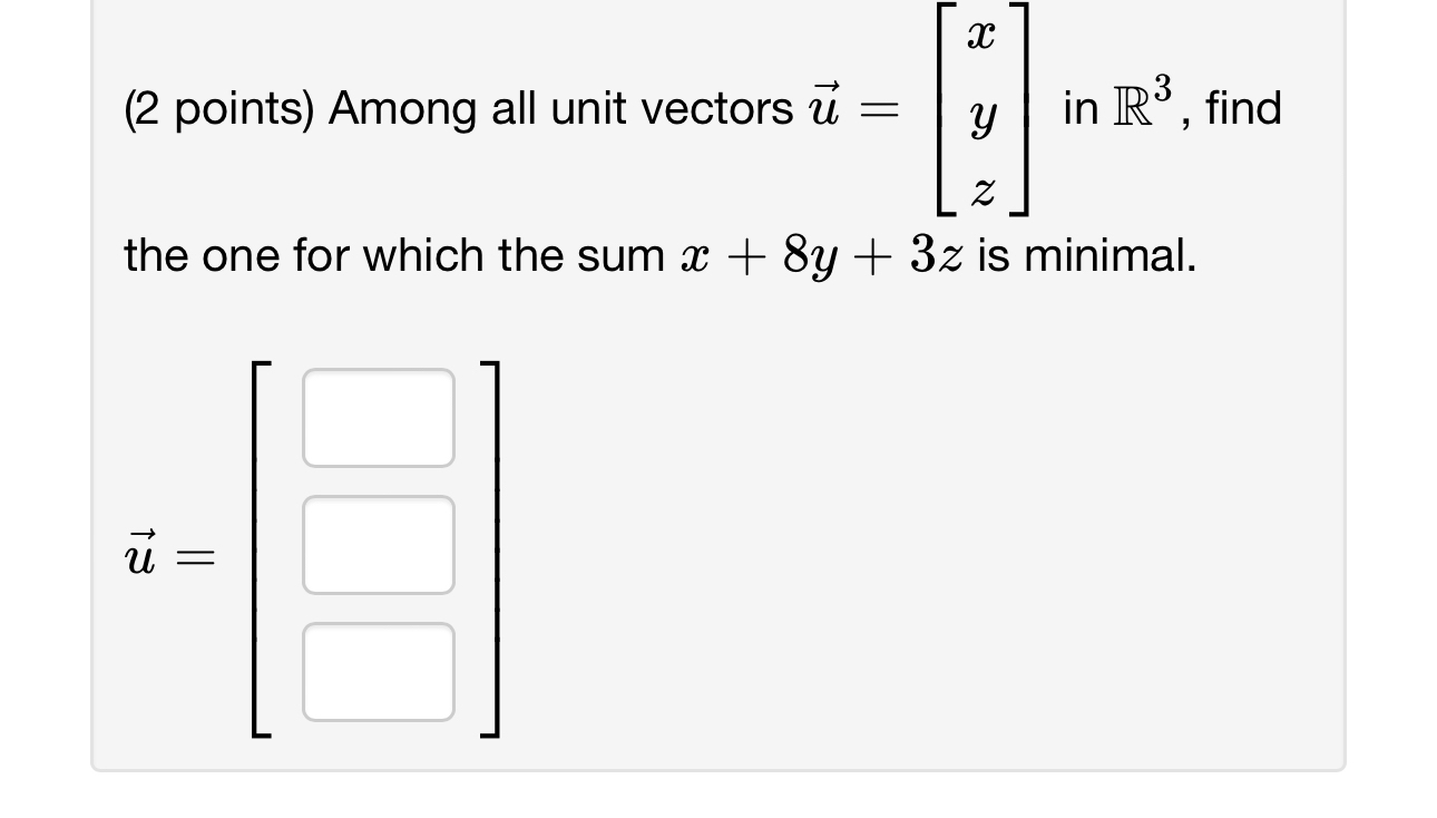 Solved (2 ﻿points) ﻿Among all unit vectors vec(u)=[xyz] ﻿in | Chegg.com