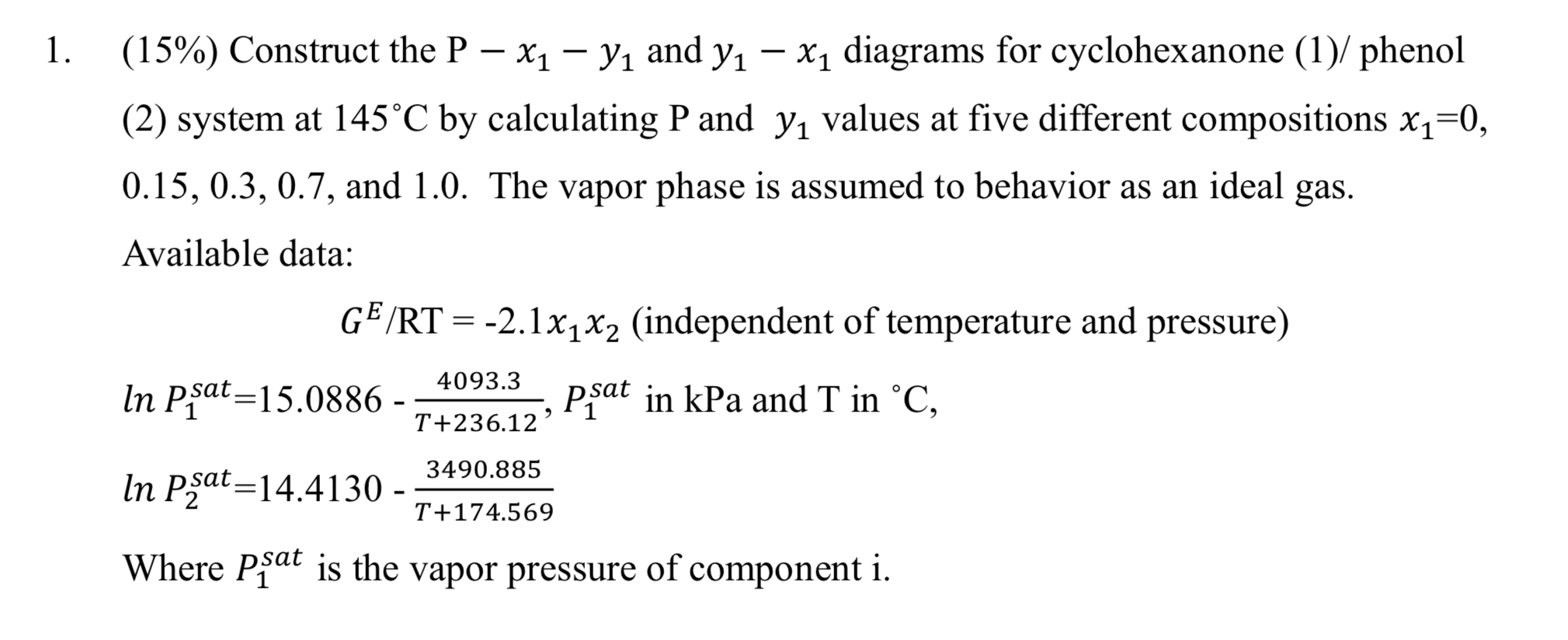 Solved (15%) ﻿Construct the P-x1-y1 ﻿and y1-x1 ﻿diagrams for | Chegg.com