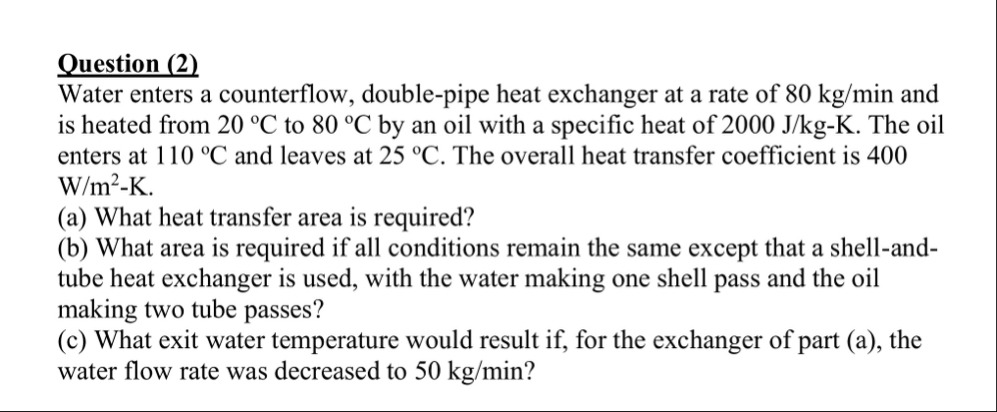 Solved Question (2)Water enters a counterflow, double-pipe | Chegg.com