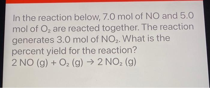 Solved In the reaction below, 7.0 mol of NO and 5.0 mol of | Chegg.com