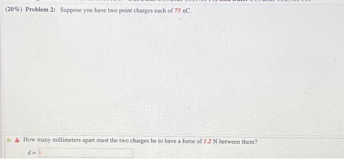 Solved (20\%) Problem 2: Suppose you have two point charges | Chegg.com