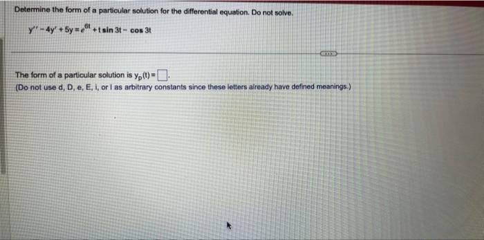 Solved Determine the form of a particular solution for the | Chegg.com