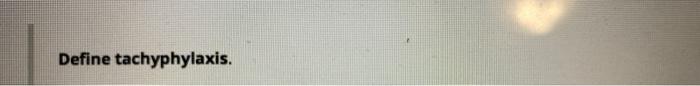 Solved Define tachyphylaxis. | Chegg.com