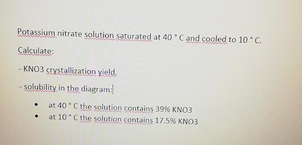 Solved Potassium nitrate solution saturated at 40 °C and | Chegg.com