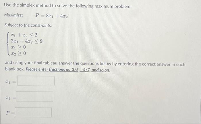 Solved Use the simplex method to solve the following maximum | Chegg.com