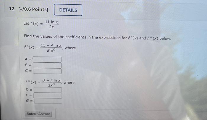 Solved Let f(x)=2x11lnx Find the values of the coefficients | Chegg.com