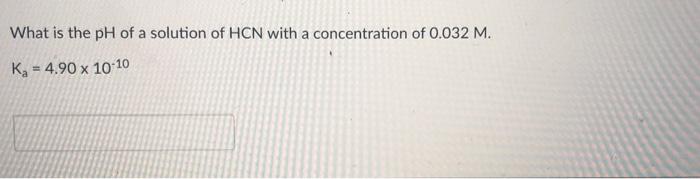 Solved What is the pH of a solution of HCN with a | Chegg.com