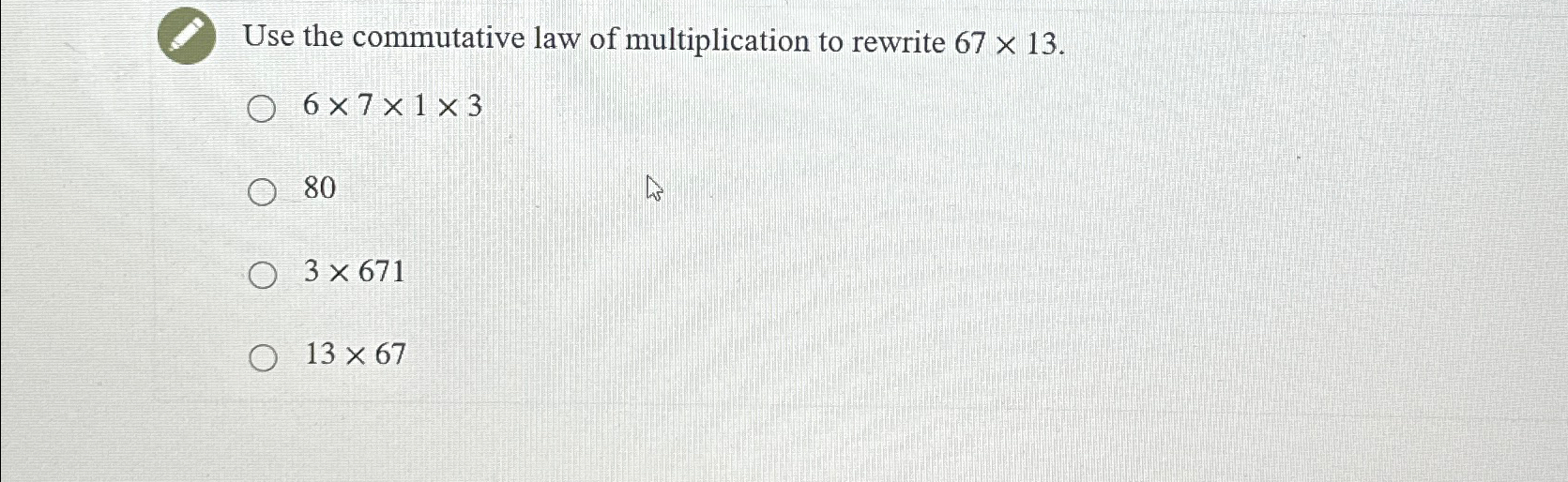 Solved Use the commutative law of multiplication to rewrite | Chegg.com
