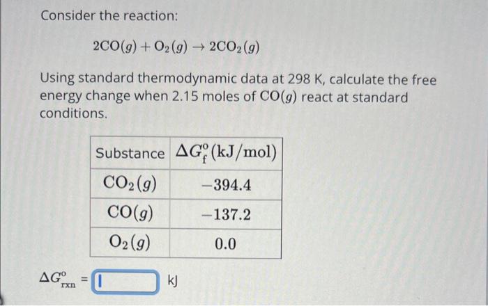 Solved Consider the reaction: 2CO(g)+O2(g)→2CO2(g) Using | Chegg.com