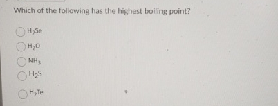 Solved Which of the following has the highest boiling | Chegg.com