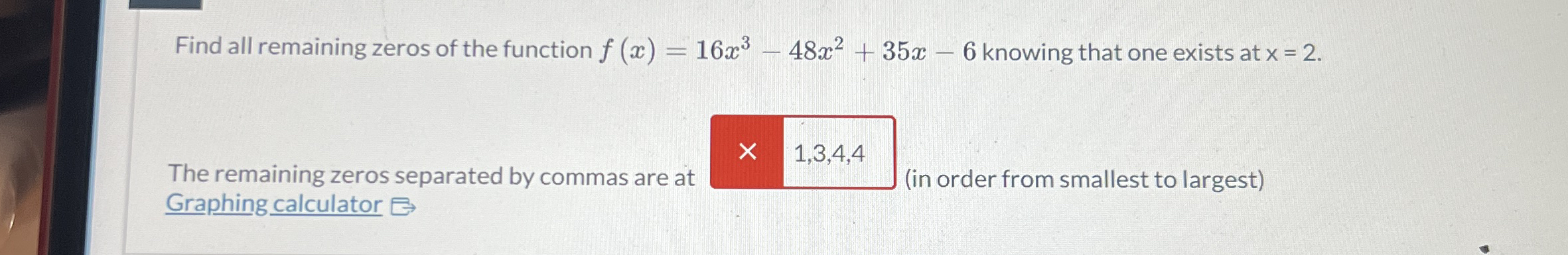 Solved Find all remaining zeros of the function | Chegg.com