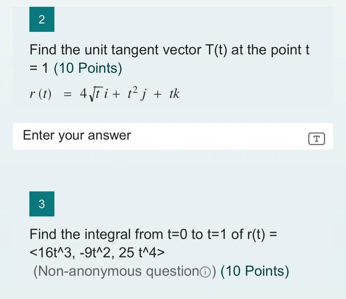 Solved Find the unit tangent vector T(t) at the point t =1 | Chegg.com