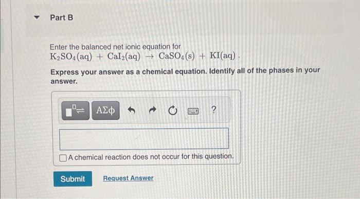 Solved K2SO4(aq)+CaI2(aq)→CaSO4( s)+KI(aq) Express your | Chegg.com