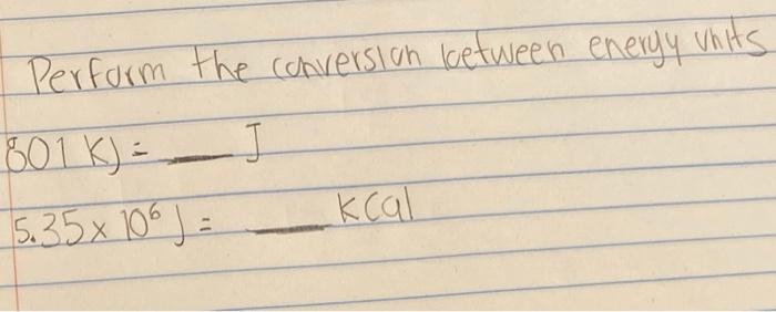 Solved Perform the conversion between energy units 801 K)=… | Chegg.com