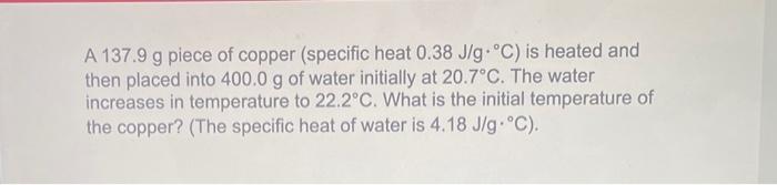 Solved A 137.9 g piece of copper (specific heat 0.38 J/g⋅∘C | Chegg.com