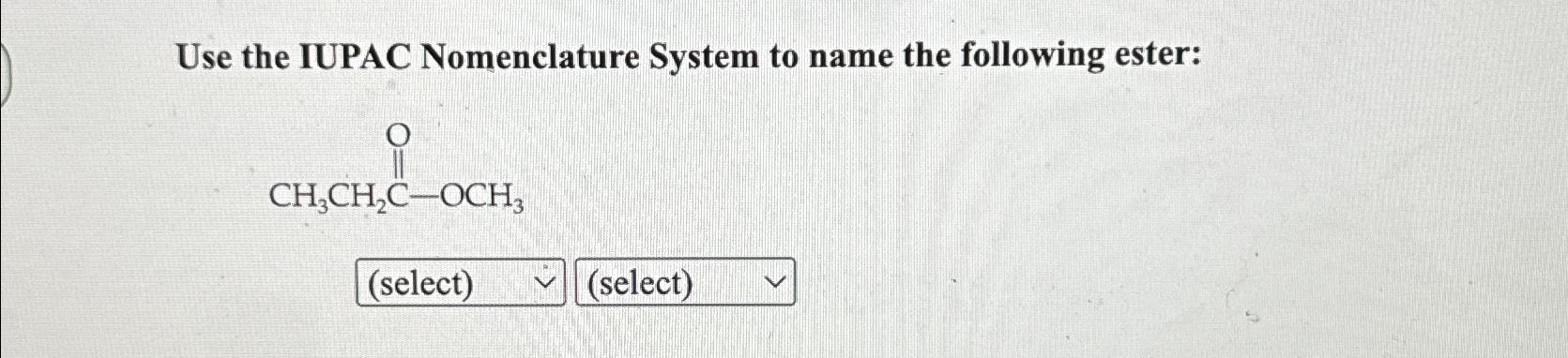 Solved Use the IUPAC Nomenclature System to name the | Chegg.com