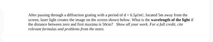 Solved After passing through a diffraction grating with a | Chegg.com