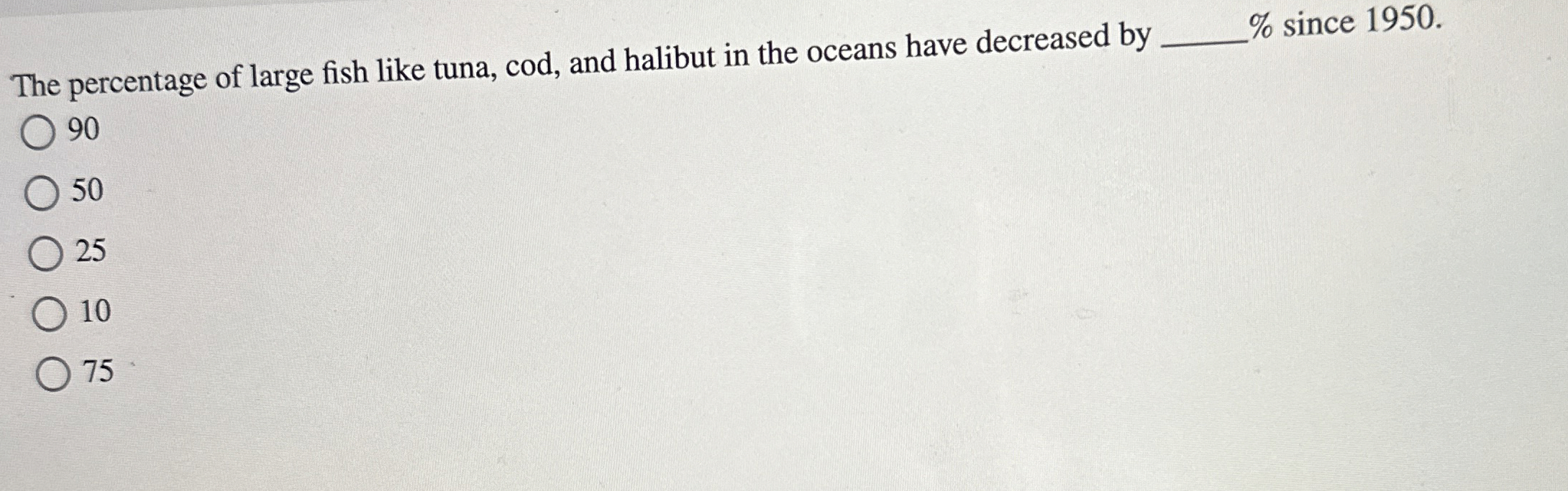 Solved The percentage of large fish like tuna, cod, and | Chegg.com