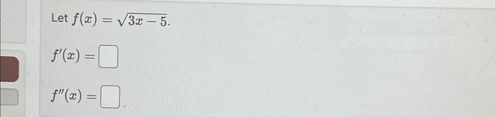 Solved Let f(x)=3x-52f'(x)=f''(x)= | Chegg.com