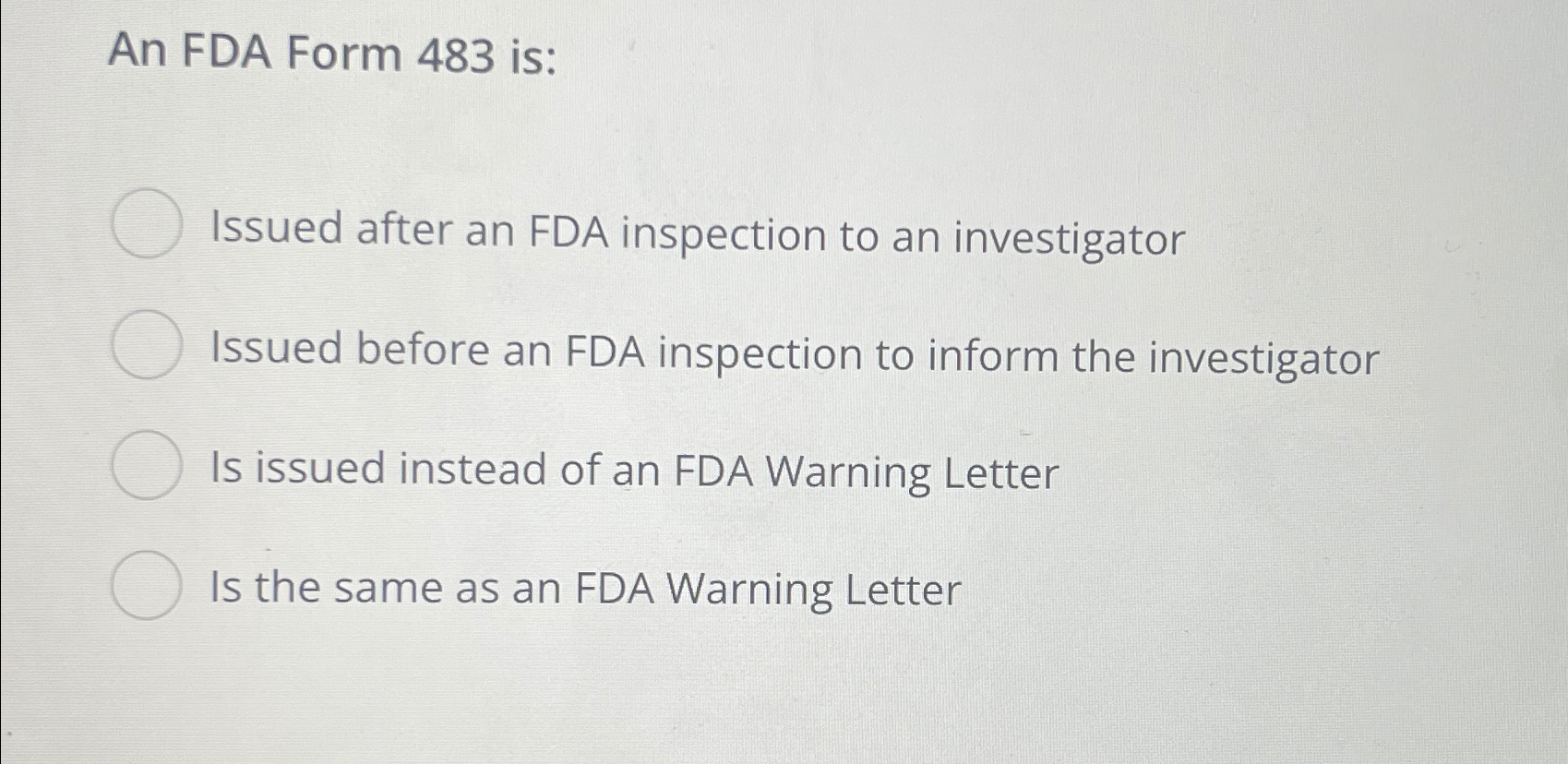 Solved An FDA Form 483 ﻿is:Issued after an FDA inspection to | Chegg.com