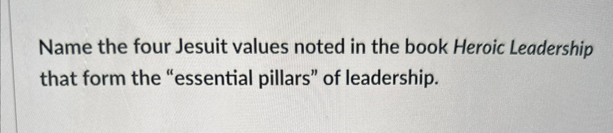 Solved Name the four Jesuit values noted in the book Heroic | Chegg.com