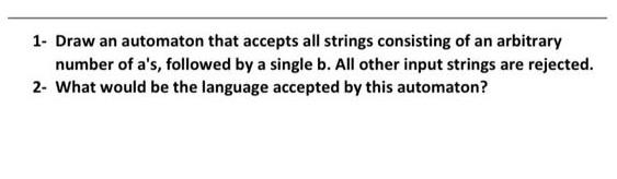 Solved 1- Draw an automaton that accepts all strings | Chegg.com
