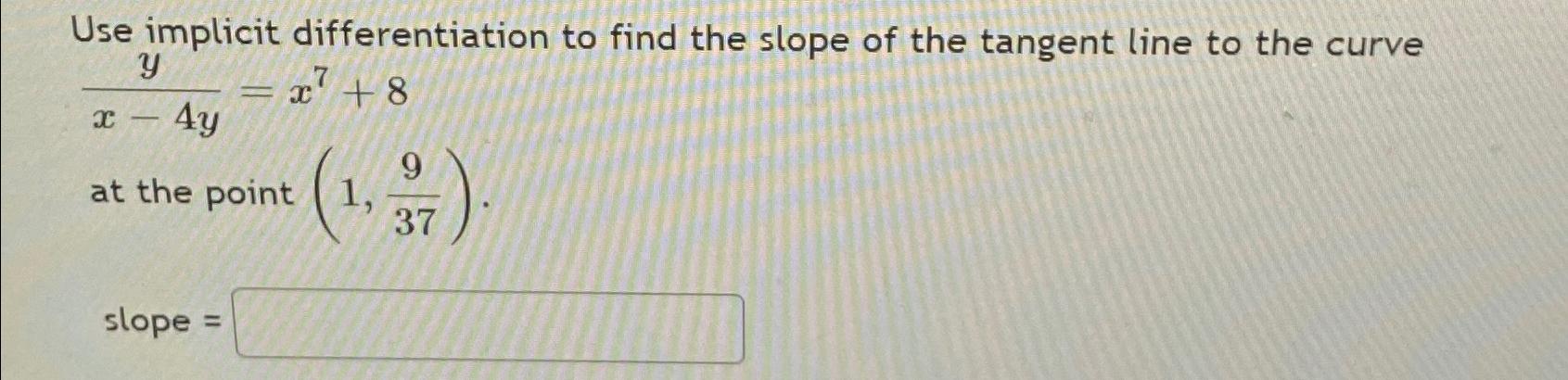 Solved Use implicit differentiation to find the slope of the | Chegg.com