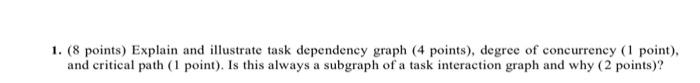 Solved 1. ( 8 points) Explain and illustrate task dependency | Chegg.com