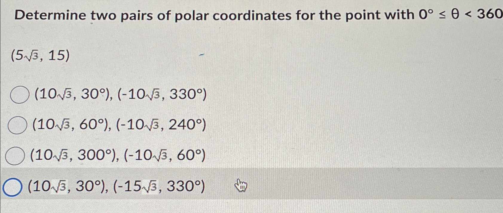 Solved Determine two pairs of polar coordinates for the | Chegg.com