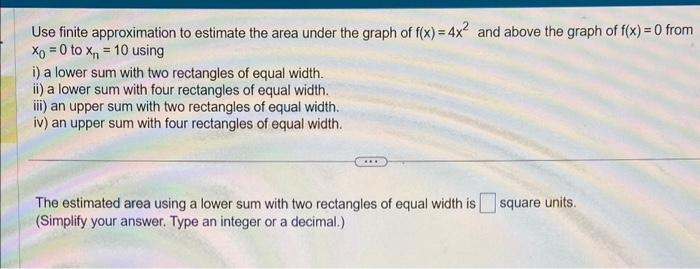 Solved Use finite approximation to estimate the area under | Chegg.com