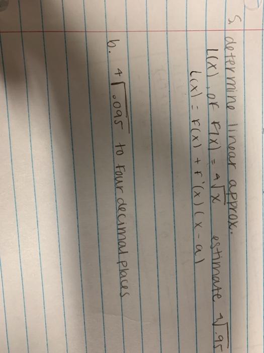 Solved determine linear approximation L(x)=f(x) =4sq.root x | Chegg.com