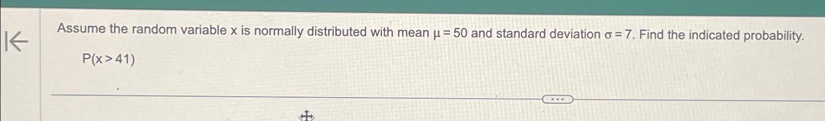Solved Assume the random variable x ﻿is normally distributed | Chegg.com