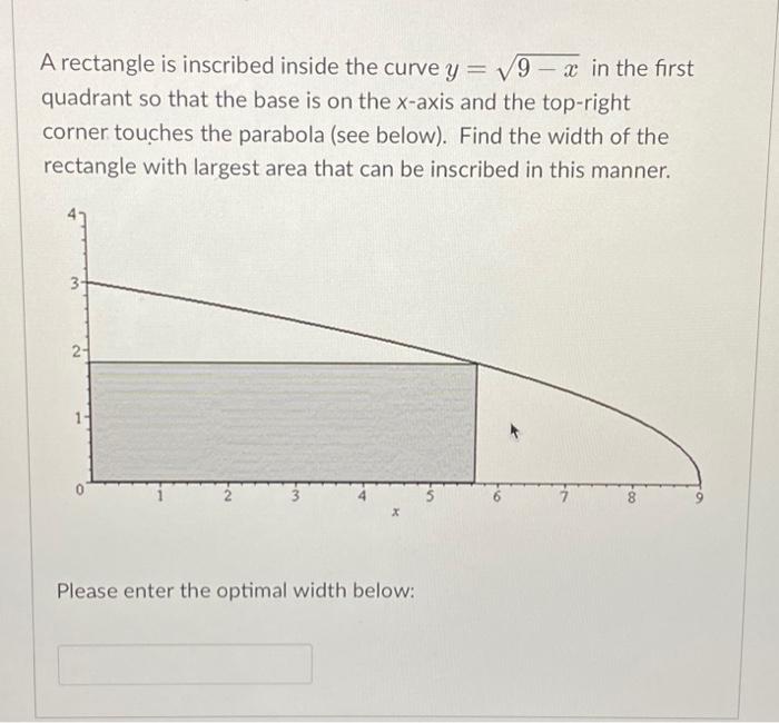 Solved A rectangle is inscribed inside the curve y=9−x in | Chegg.com