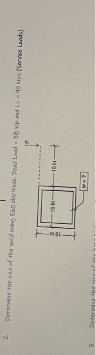 Solved Determine the size of the weld using E60 electrode. | Chegg.com