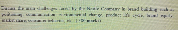 Solved Discuss the main challenges faced by the Nestle | Chegg.com