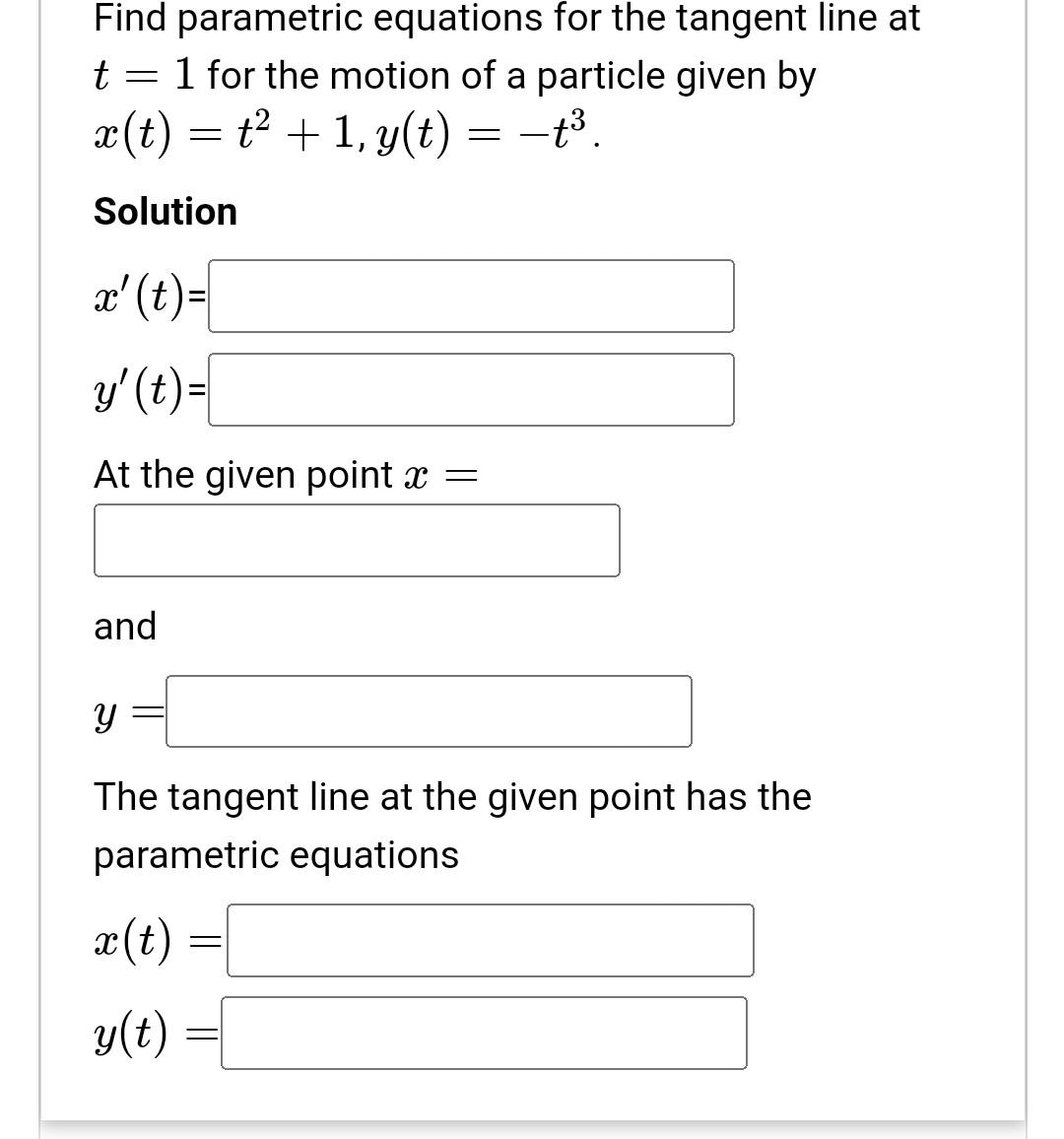 Solved Find parametric equations for the tangent line at t = | Chegg.com