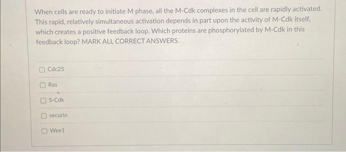 Solved When cells are ready to initiate M phase, all the M− | Chegg.com