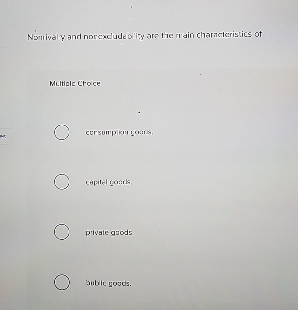 Solved Nonrivalry and nonexcludability are the main | Chegg.com