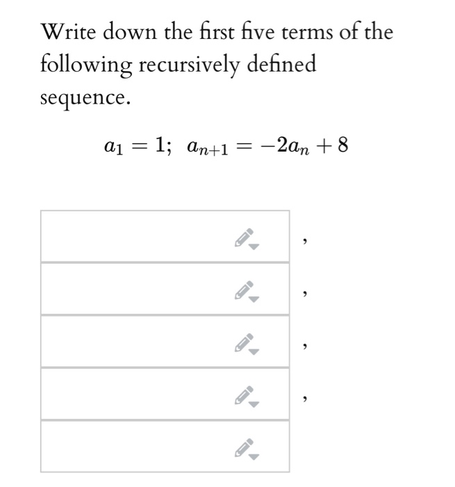 Solved Write down the first five terms of the following | Chegg.com