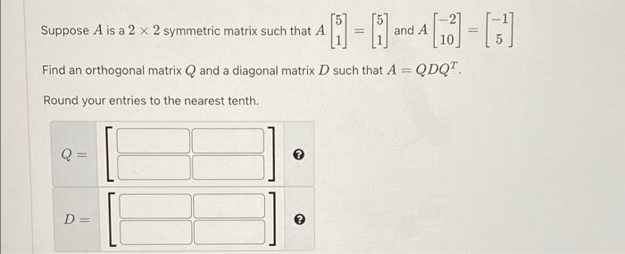 Solved 2 Suppose A is a 2 x 2 symmetric matrix such that A | Chegg.com