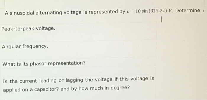 Solved A sinusoidal alternating voltage is represented by v= | Chegg.com
