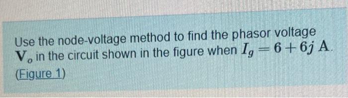 Solved Use the node-voltage method to find the phasor | Chegg.com