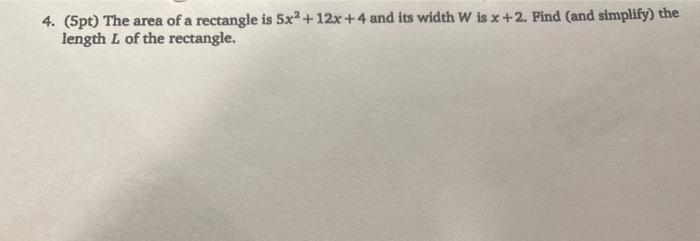 Solved 4. (5pt) The area of a rectangle is 5x2+12x+4 and its | Chegg.com