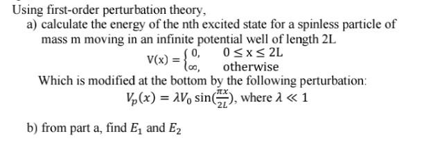 Solved Using first-order perturbation theory, a) calculate | Chegg.com