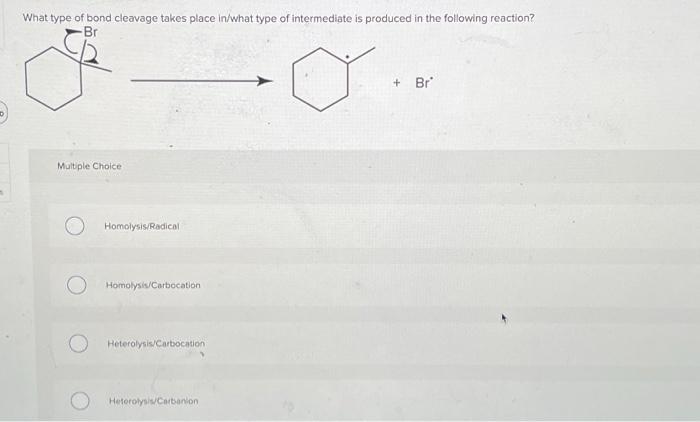 Solved S What type of bond cleavage takes place in/what type | Chegg.com
