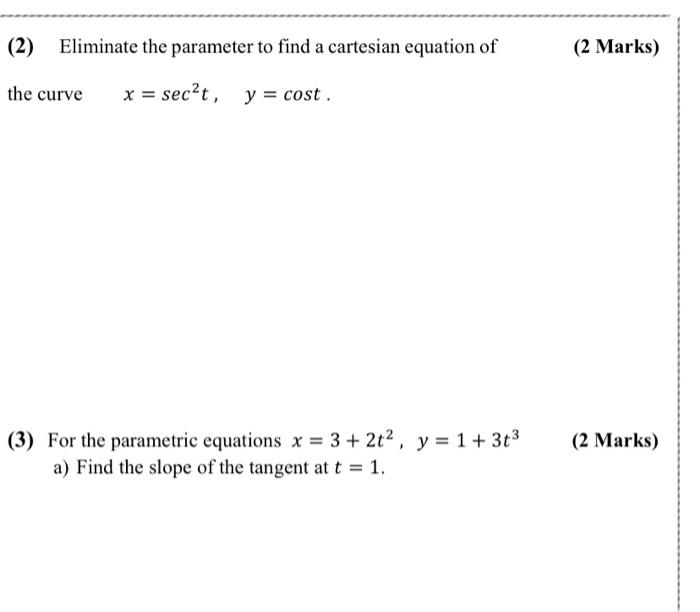 Solved (2) Eliminate the parameter to find a cartesian | Chegg.com