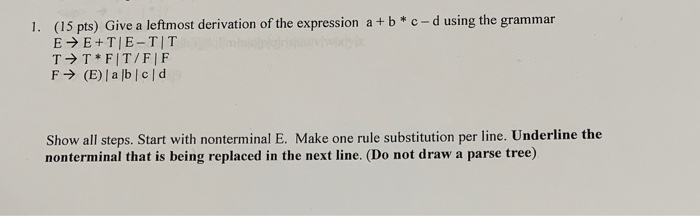 Solved 1. (15 pts) Give a leftmost derivation of the | Chegg.com